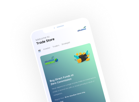 Trade Store | Alice Blue - Lowest brokerage Online Trading account in India